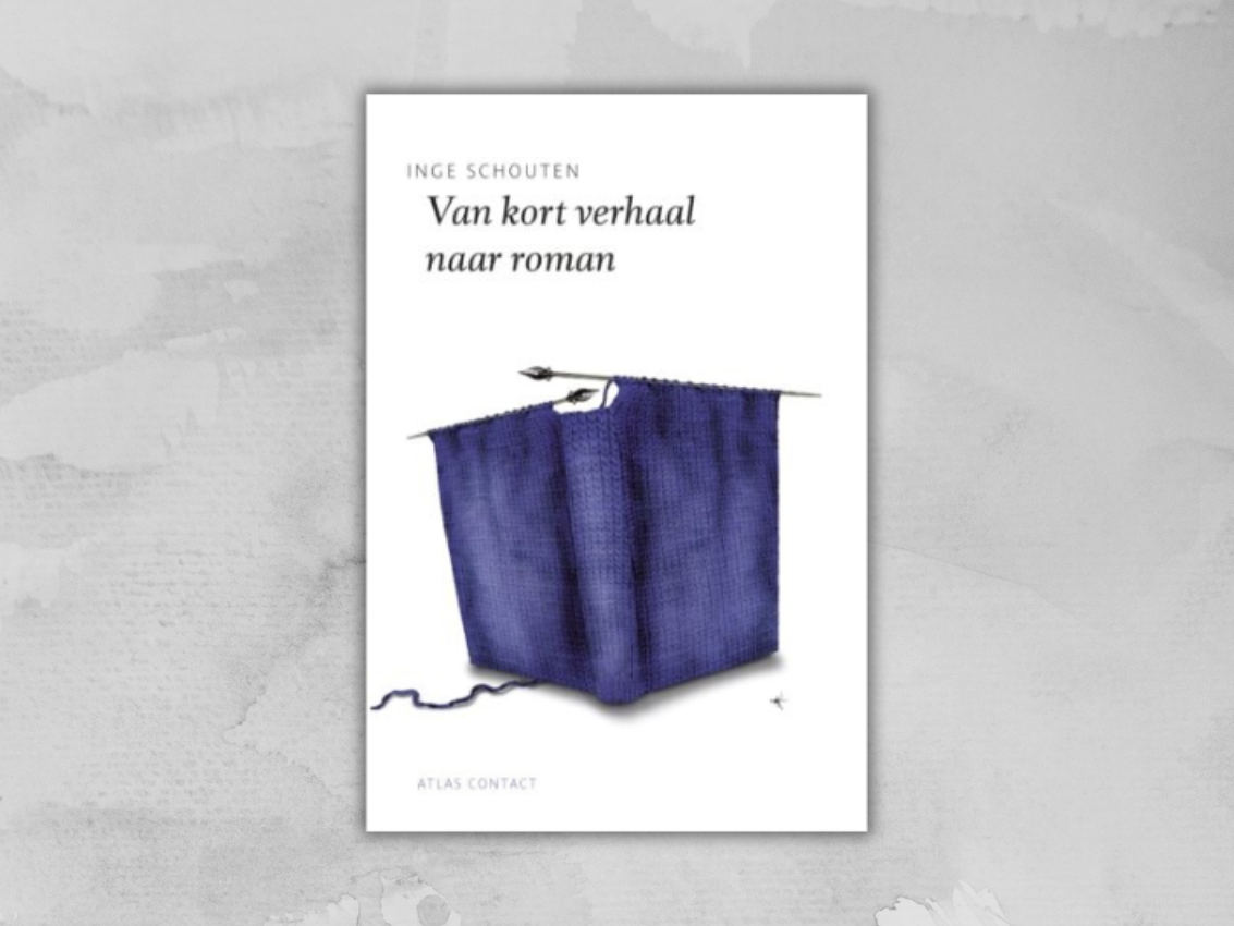 Van kort verhaal naar roman - Inge Schouten - Schrijfcursussen.nu